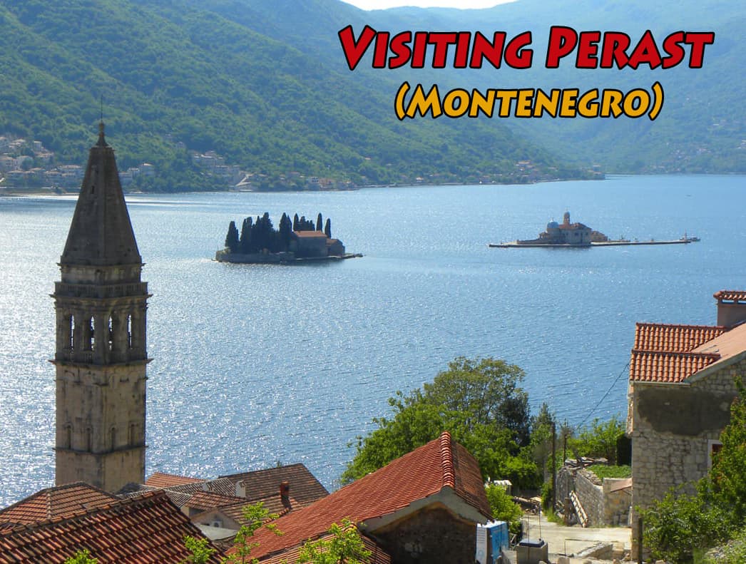 Visiting Perast (Montenegro)