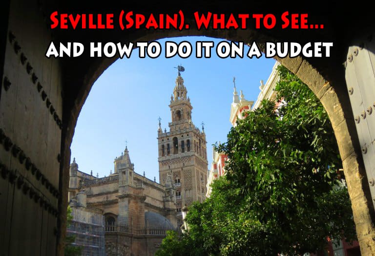 What to See in Seville - and how to do it on a budget