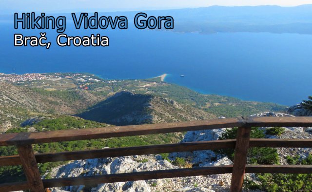 Hiking Vidova Gora from Bol. Brač Island, Croatia