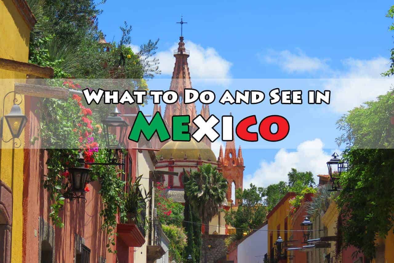 Detailed Guide on What to Do and See in Mexico