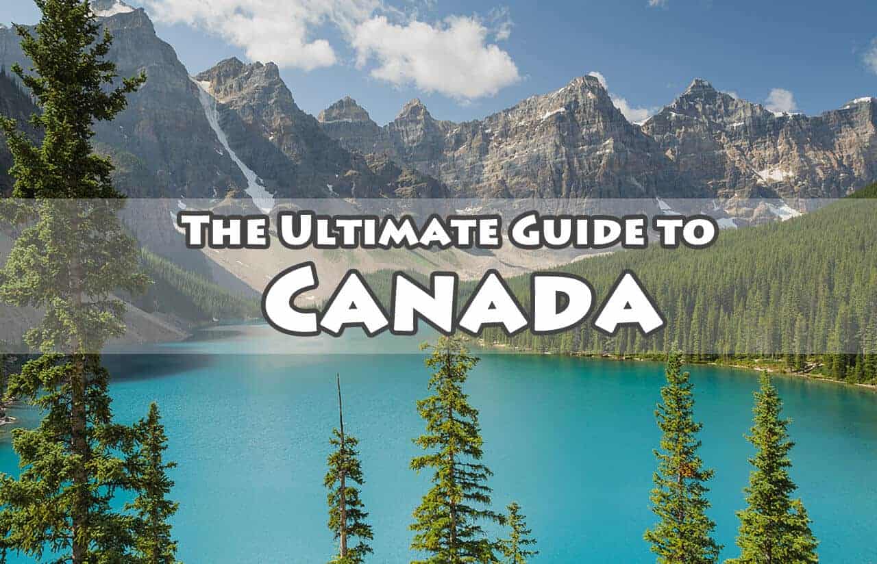 The Ultimate Guide to Canada