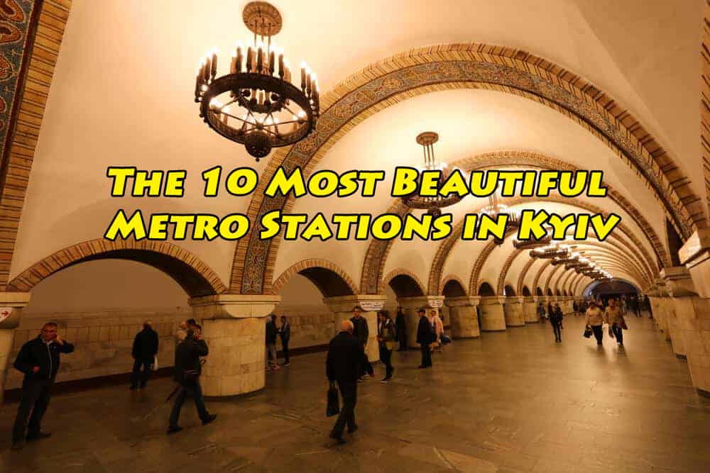 The 10 Most Beautiful Metro Stations in Kyiv, Ukraine